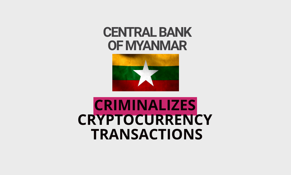 The Central Bank of Myanmar criminalizes cryptocurrency transactions ... The Central Bank of Myanmar criminalizes cryptocurrency transactions ...